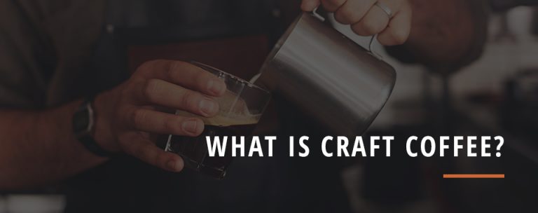 What Is Craft Coffee & How to Make Your Own Craft Coffee