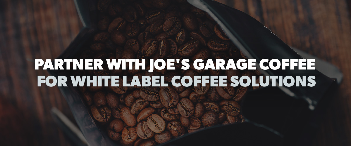 White Label Coffee Roasters | Joe's Garage Coffee